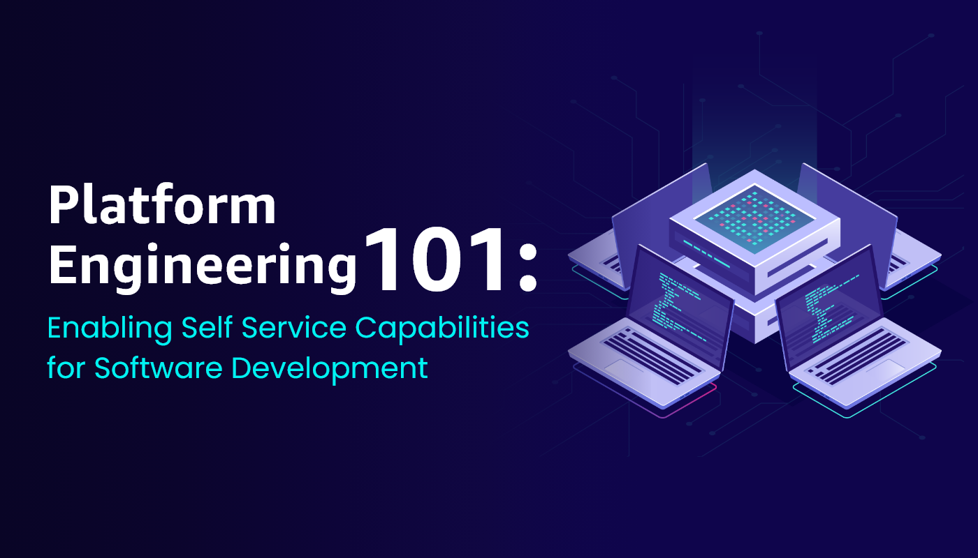 Platform Engineering 101: Enabling Self Service Capabilities for ...